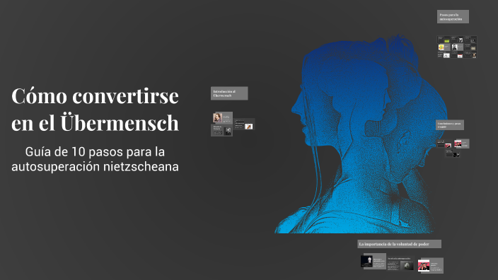 Cómo convertirse en el Übermensch by alan salazar on Prezi