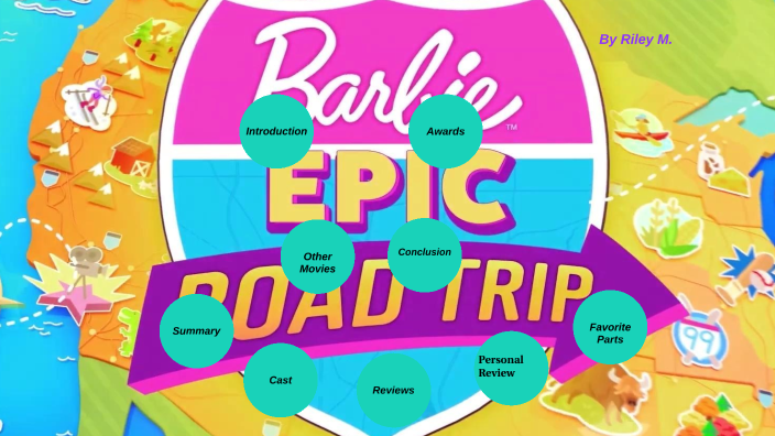 Barbie: Epic Road Trip by Riley McCall on Prezi