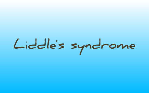 Liddle's syndrome by Raed Alotaibi on Prezi