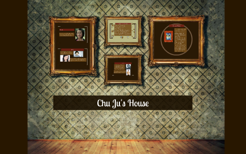 Chu Ju's House by Tara Kaitlin on Prezi