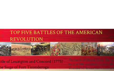 top five battles of the american revolution by zackary reynolds on Prezi
