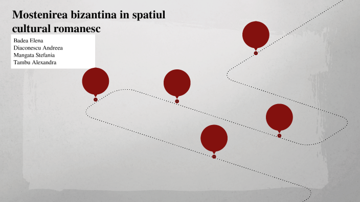 Mostenirea bizantina in spatiul cultura romanesc by Stefiuk Idk on Prezi