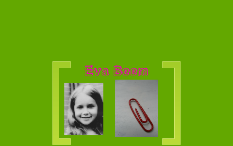 Eva Beem by Emerson W on Prezi
