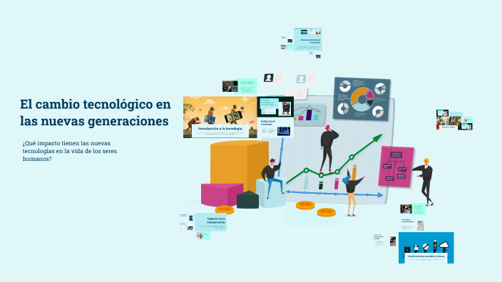 El cambio tecnológico en las nuevas generaciones by Keny Oswaldo on Prezi