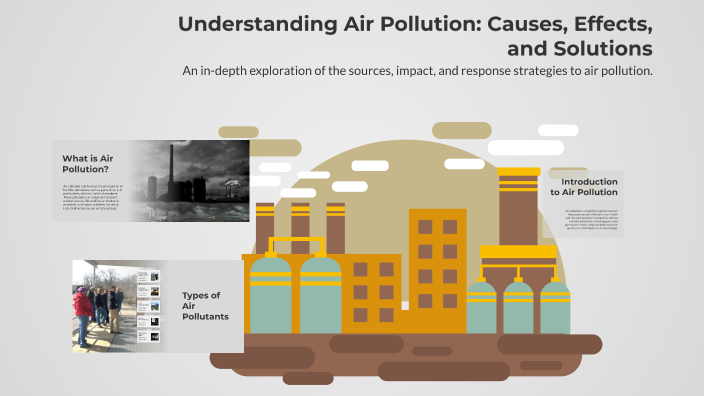 Understanding Air Pollution: Causes, Effects, and Solutions by SANJU on ...
