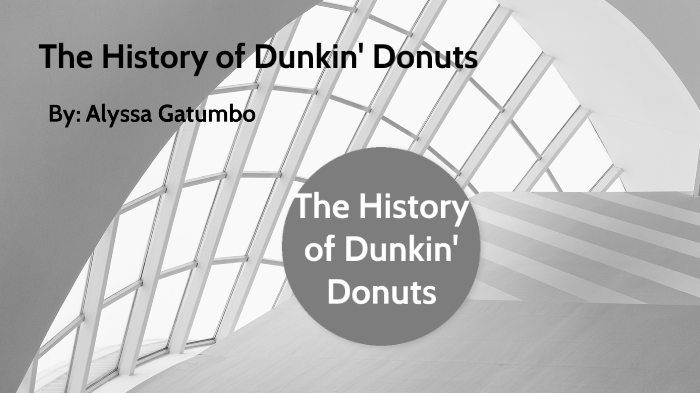 The History of Dunkin' Donuts by Alyssa Gatumbo on Prezi
