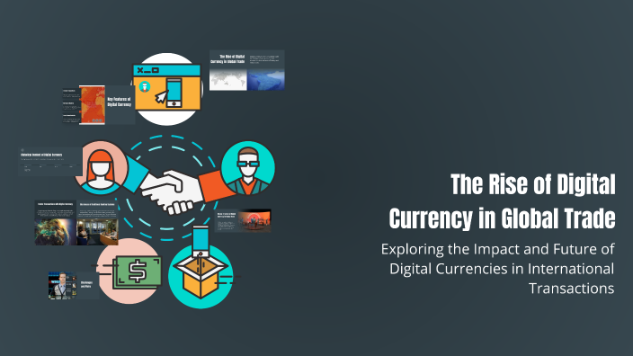 The Rise of Digital Currency in Global Trade by Rahul Singh on Prezi