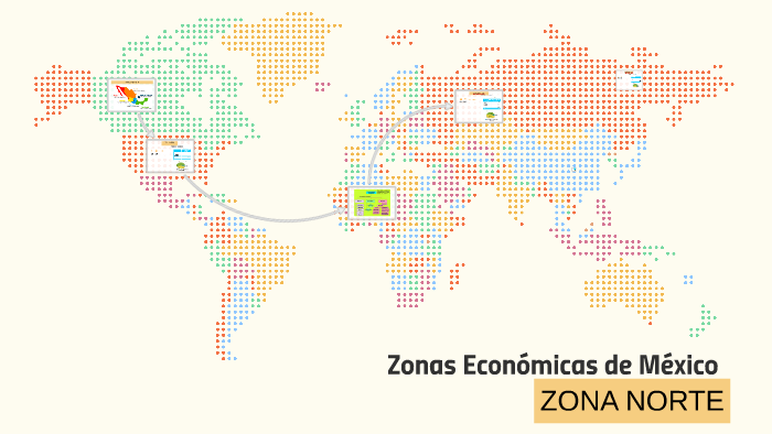Zonas Económicas de México by on Prezi
