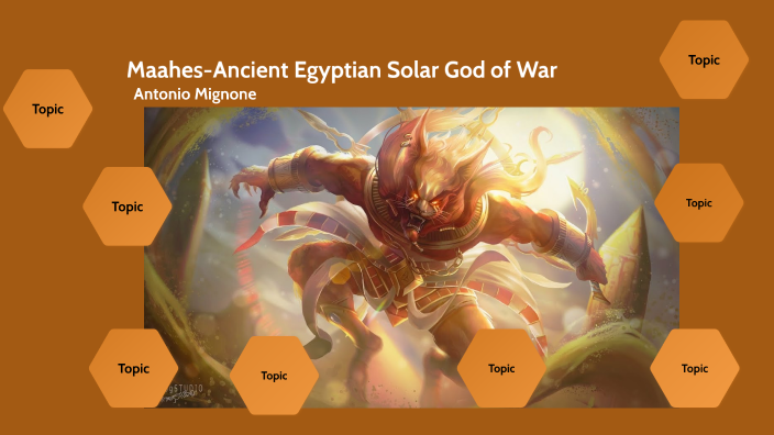 Maahes-solar god of war by Antonio Mignone on Prezi