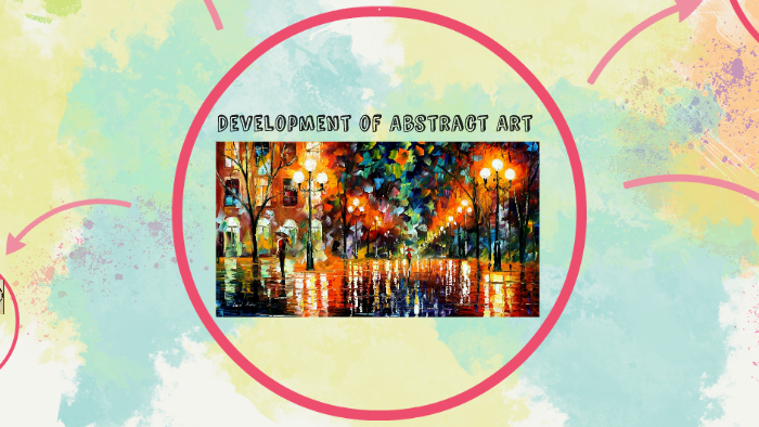 Development of Abstract Art by shae cardenas