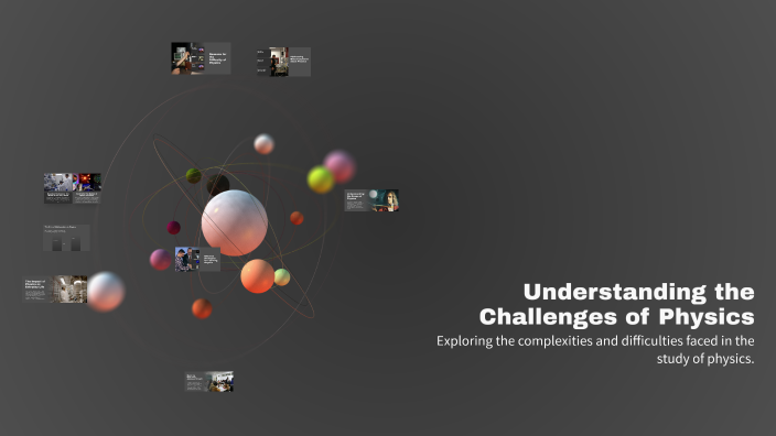 Understanding the Challenges of Physics by Ashley Sousa on Prezi