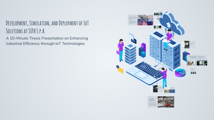 Development, Simulation, and Deployment of IoT Solutions at SIPA S.p.A. by Eva Dal Cin on Prezi