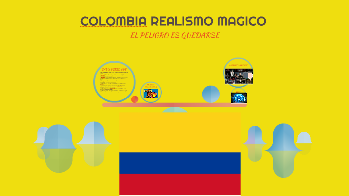 COLOMBIA REALISMO MAGICO by Rodrigo Barbosa on Prezi
