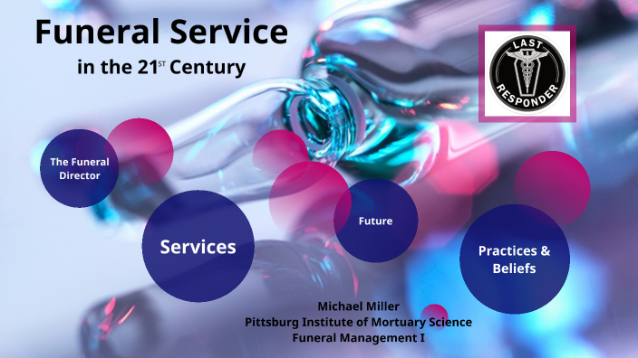 Funeral Service in the 21st Century by Michael Miller on Prezi