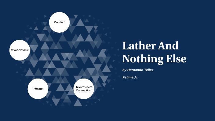 Lather And Nothing Else by FA - 09JE 780671 Central Peel SS on Prezi