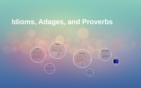 Idioms, Adages, and Proverbs by Beth Lasley on Prezi