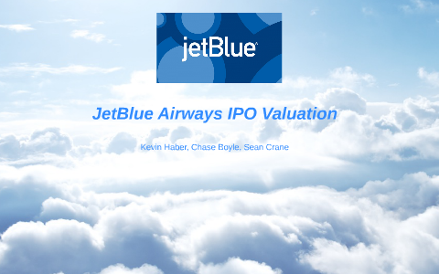 JetBlue Airways IPO Valuation by Chase Boyle on Prezi