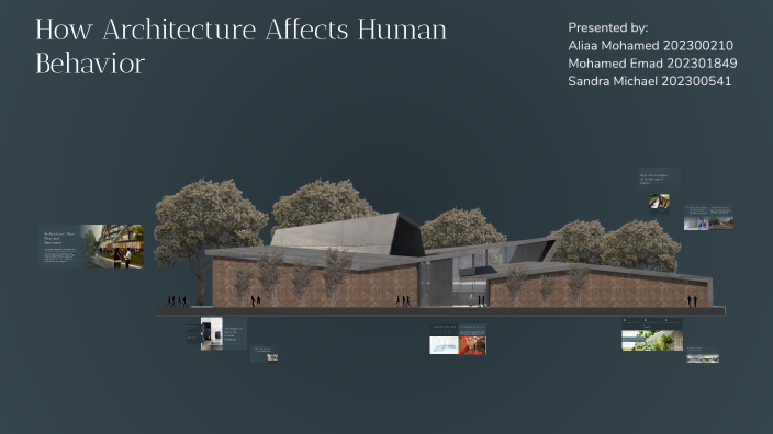 How Architecture Affects Human Behavior by Sandra Michael on Prezi