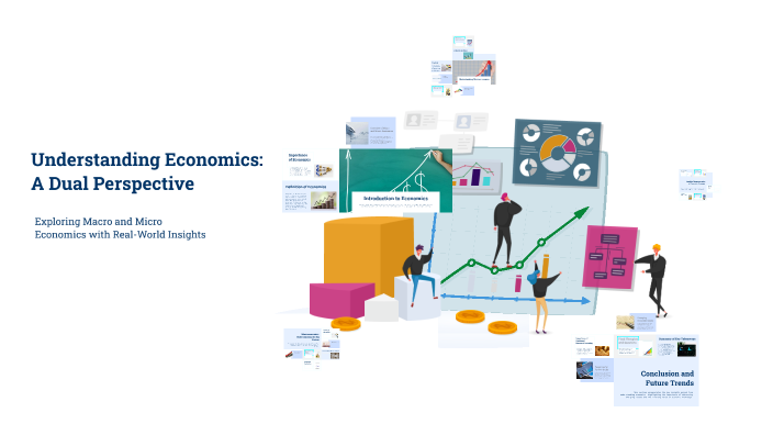 Understanding Economics: A Dual Perspective by Ashmita Sengupta on Prezi