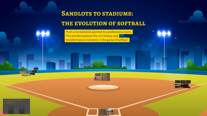 The Evolution of Softball: A Museum Exhibit by Katie Mannis on Prezi