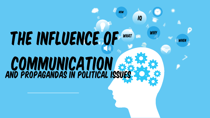 The Influence of communication and propagandas in political issues by ...