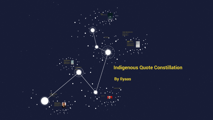 Indigenous Constellation by Ilyaas Mohammad on Prezi