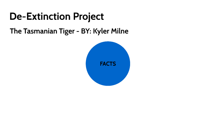 De-Extinction - The Tasmanian Tiger by Student Kyler Milne on Prezi