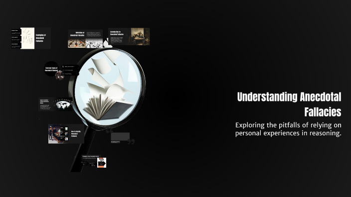 Understanding Anecdotal Fallacies by Abdullah Abu Hassan on Prezi