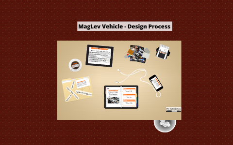 MagLev Vehicle Project by Yashvi Patel on Prezi
