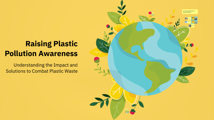 Raising Plastic Pollution Awareness by Taha Kamran on Prezi