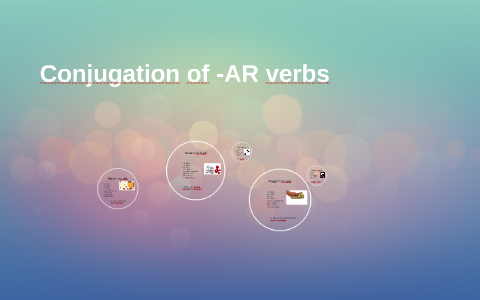 Conjugation of -AR verbs by Kaitlyn Boyd on Prezi