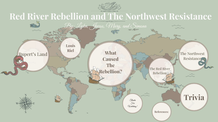 The Red River and The Northwest Resistance By: Lyka, Jiwoo, Mary, and ...