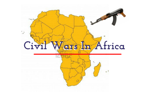 Civil Wars In Africa by Papay Solomon on Prezi