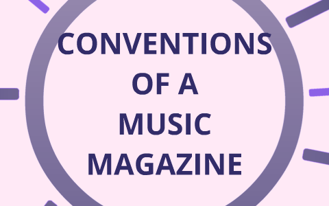 Conventions of a Music Magazine by Lauren Chivers on Prezi