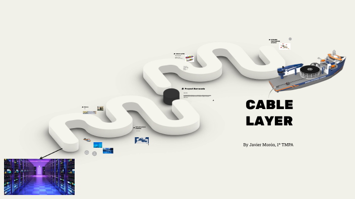 CABLE LAYER english by Javier Morón Martín on Prezi