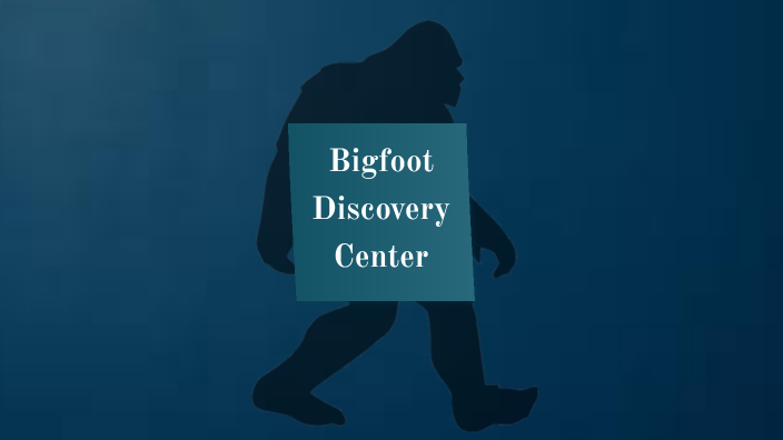 SFCC Bigfoot Discovery Center by Mary McDaniel on Prezi