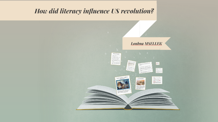 How did literacy influence US revolution? by Inside Us on Prezi