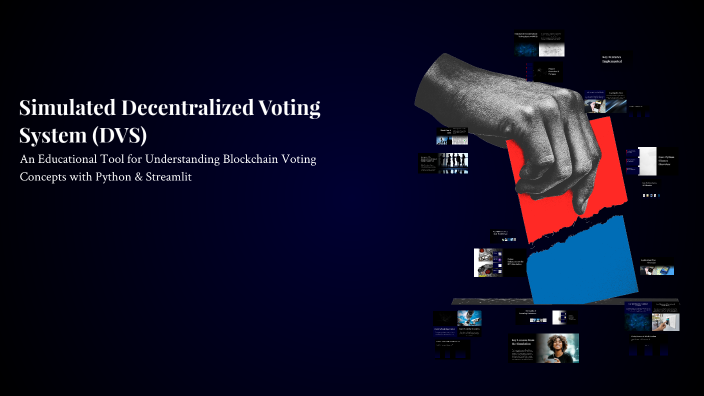 Simulated Decentralized Voting System (DVS) by Rahimjon Komiljonov on Prezi