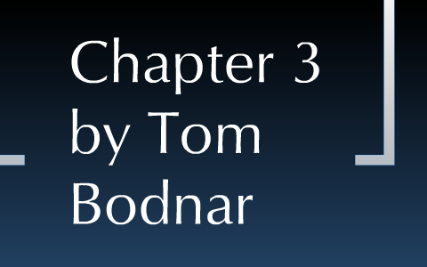 Chapter 3 by thomas bodnar on Prezi