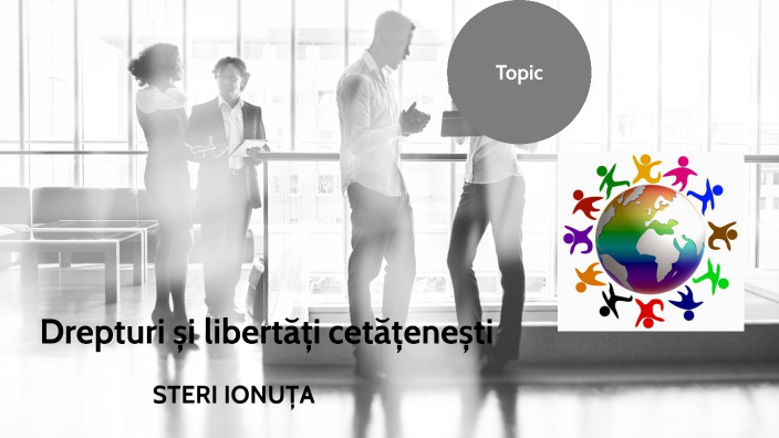 Drepturi și libertăți cetățenești by Ionuța Steri on Prezi