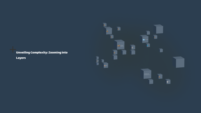 Unveiling Complexity: Zooming into Layers by Raymond Matthias on Prezi