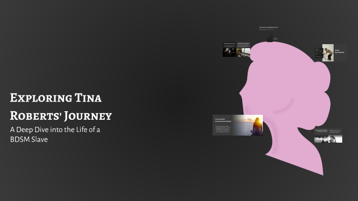 Exploring Tina Roberts' Journey by Matthew Davison on Prezi