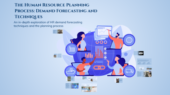 The Human Resource Planning Process: Demand Forecasting and Techniques ...