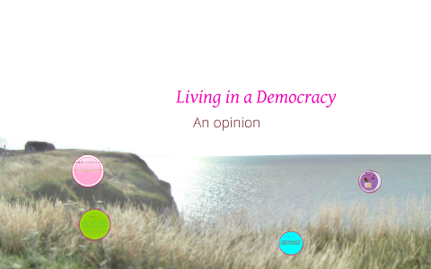 living in a democracy by lozzie wu on Prezi