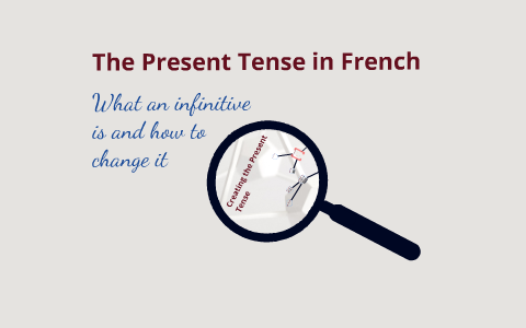 Creating the Present Tense in French by Eve Sheridan on Prezi