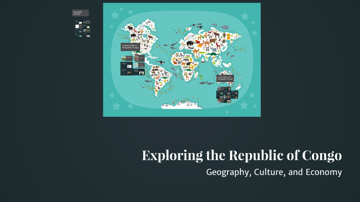 Exploring the Republic of Congo by Tara Whitman on Prezi
