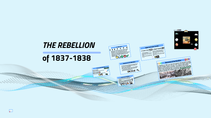 the rebellion of 1837-1838 by jessie gervais on Prezi