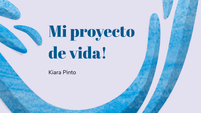 MI PROYECTO DE VIDA by KIARA PINTO on Prezi