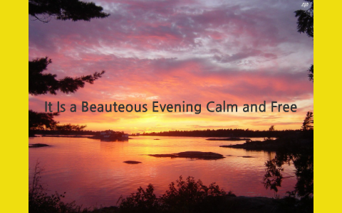 It is a Beauteous Evening Calm and Free by ariana padron on Prezi