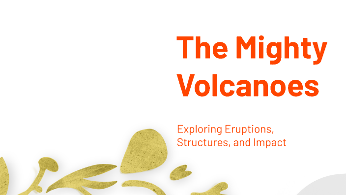 The Mighty Volcanoes by Sammar Allam on Prezi
